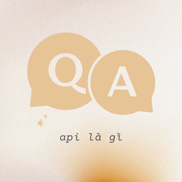 API Là Gì? Tìm Hiểu Về Giao Diện Lập Trình Ứng Dụng Và Tầm Quan Trọng ...