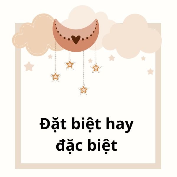 Đặt biệt hay đặc biệt: Phân biệt cách viết đúng và cách tối ưu từ khóa ...